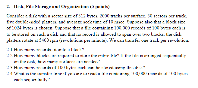 Solved 2. Disk, File Storage and Organization (5 points) | Chegg.com