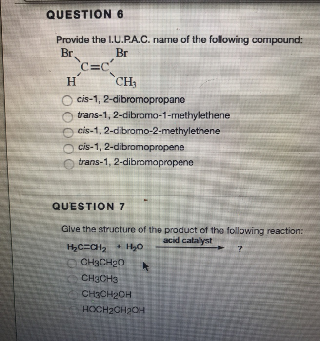 Solved QUESTION 6 Provide the I.U.PAC. name of the following | Chegg.com