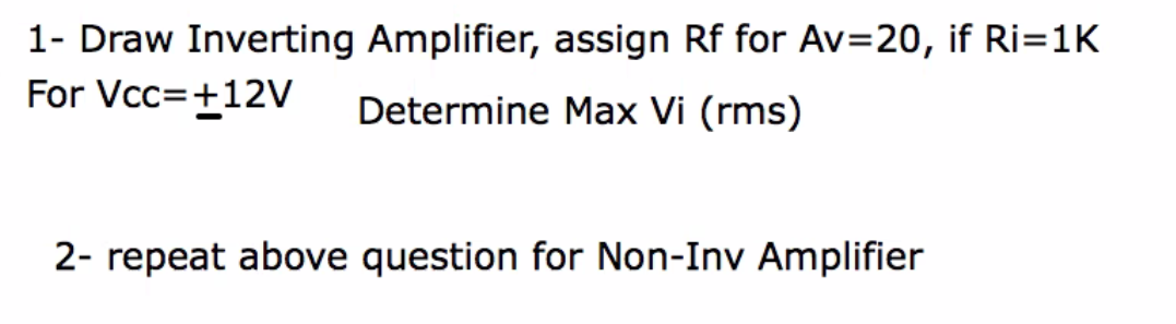 Solved 1- Draw Inverting Amplifier, assign Rf for Av=20, if | Chegg.com