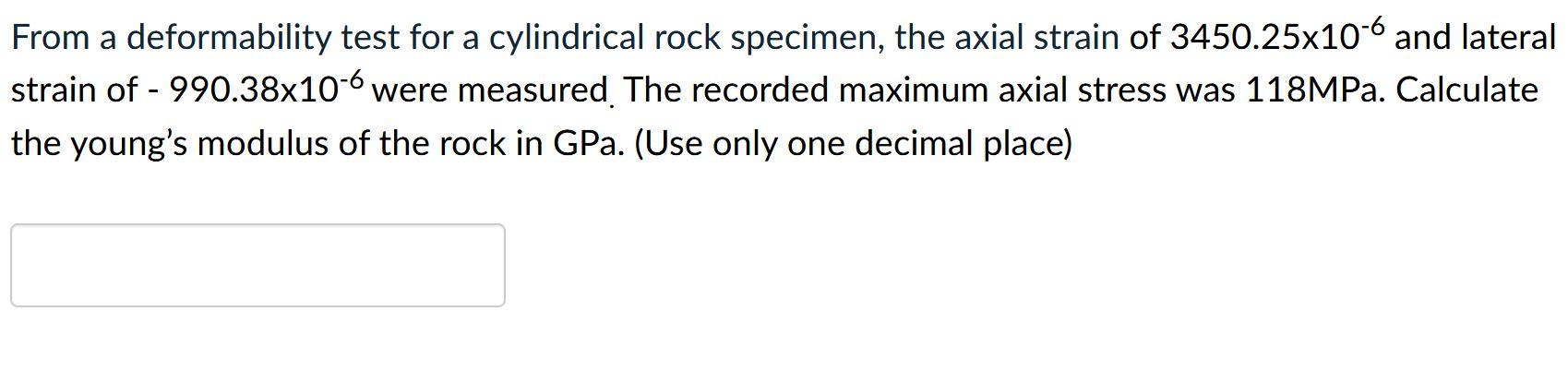 Solved From a deformability test for a cylindrical rock | Chegg.com