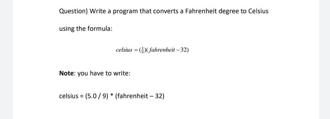 Solved Question) Write a program that converts a Fahrenheit | Chegg.com