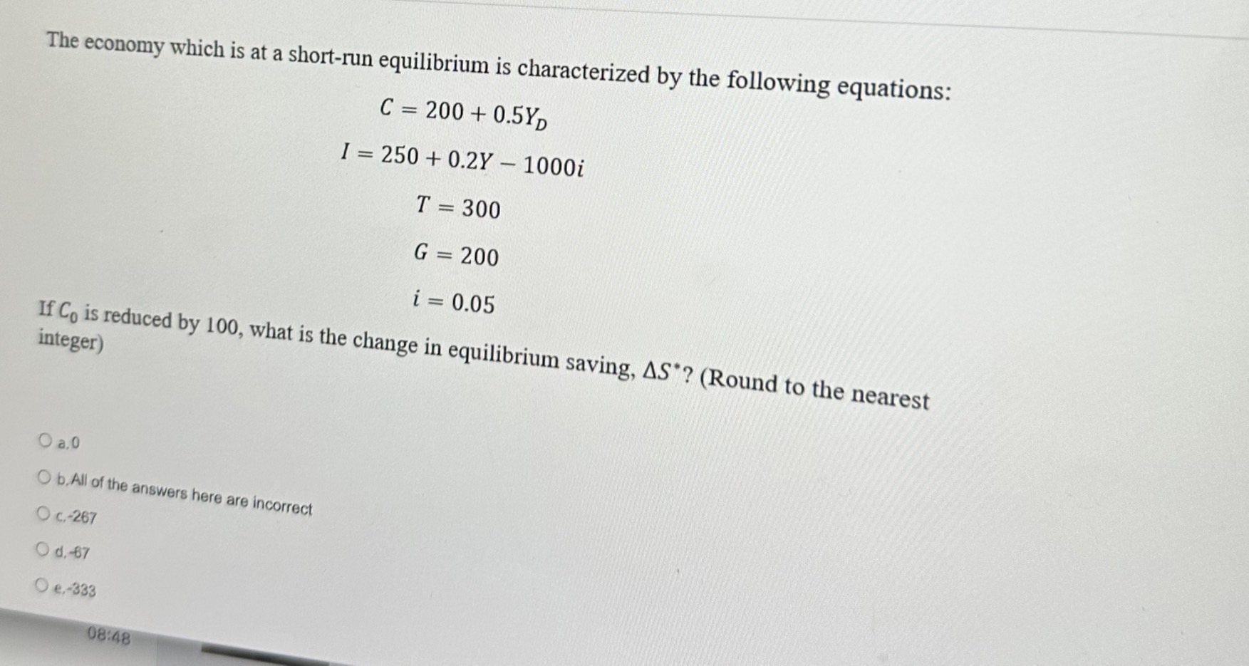Solved C= 200+0.5Yd I=250+0.2Y-1000i T=300 G=200 i=0.05 C0 | Chegg.com