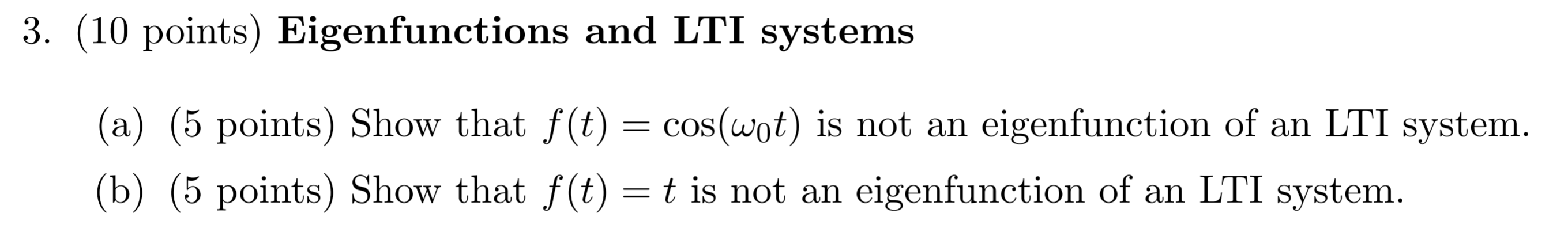 Solved 3. (10 points) Eigenfunctions and LTI systems (a) (5 | Chegg.com