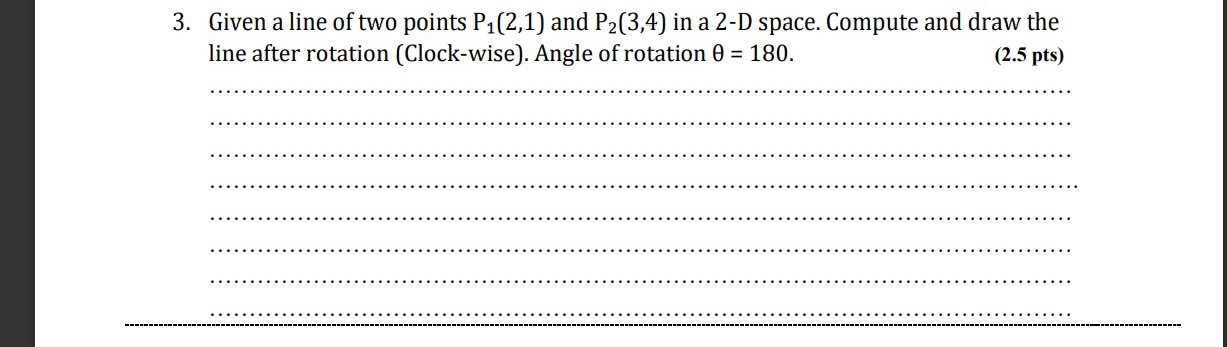 Solved 3. Given a line of two points P1(2,1) and P2(3,4) in | Chegg.com