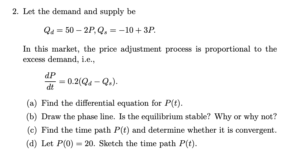 Solved 2. Let the demand and supply be Qd = 50 – 2P, Qs = | Chegg.com