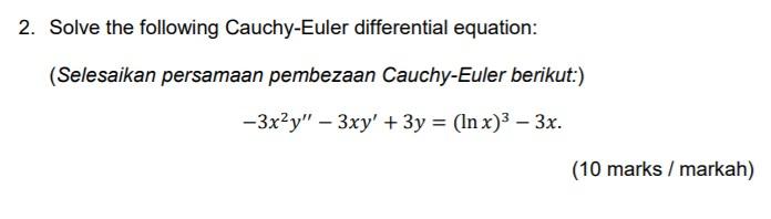 Solved 2. Solve the following Cauchy-Euler differential | Chegg.com