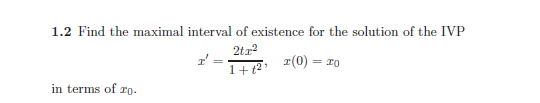 Solved 1.2 Find the maximal interval of existence for the | Chegg.com