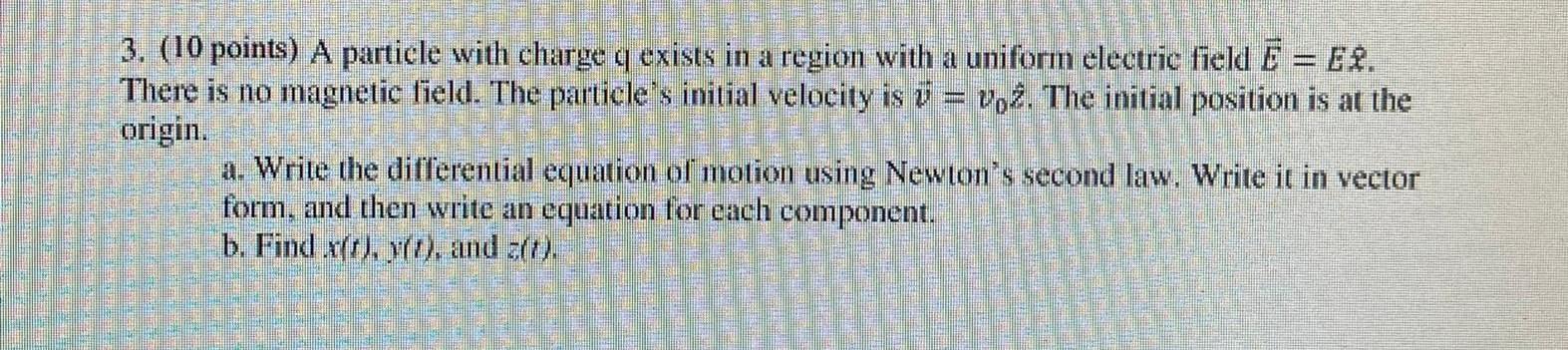 Solved 3. (10 points) A particle with charge q exists in a | Chegg.com