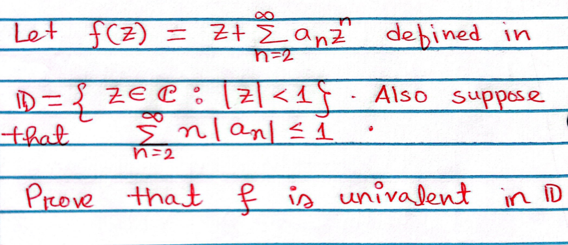Solved Let f(z)=z+∑n=2∞anzn defined in D={z∈C:∣z∣