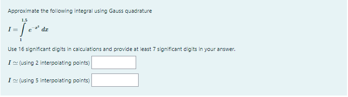 Solved Approximate the following integral using Gauss | Chegg.com