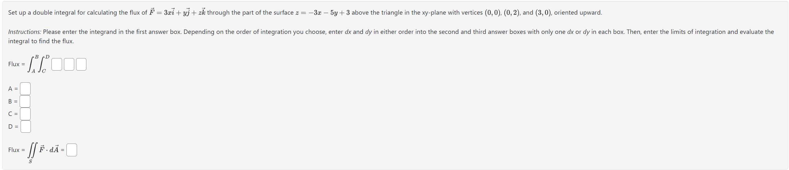 Solved integral to find the flux. ﻿Flux =∫AB∫CD A=B=C=D= | Chegg.com