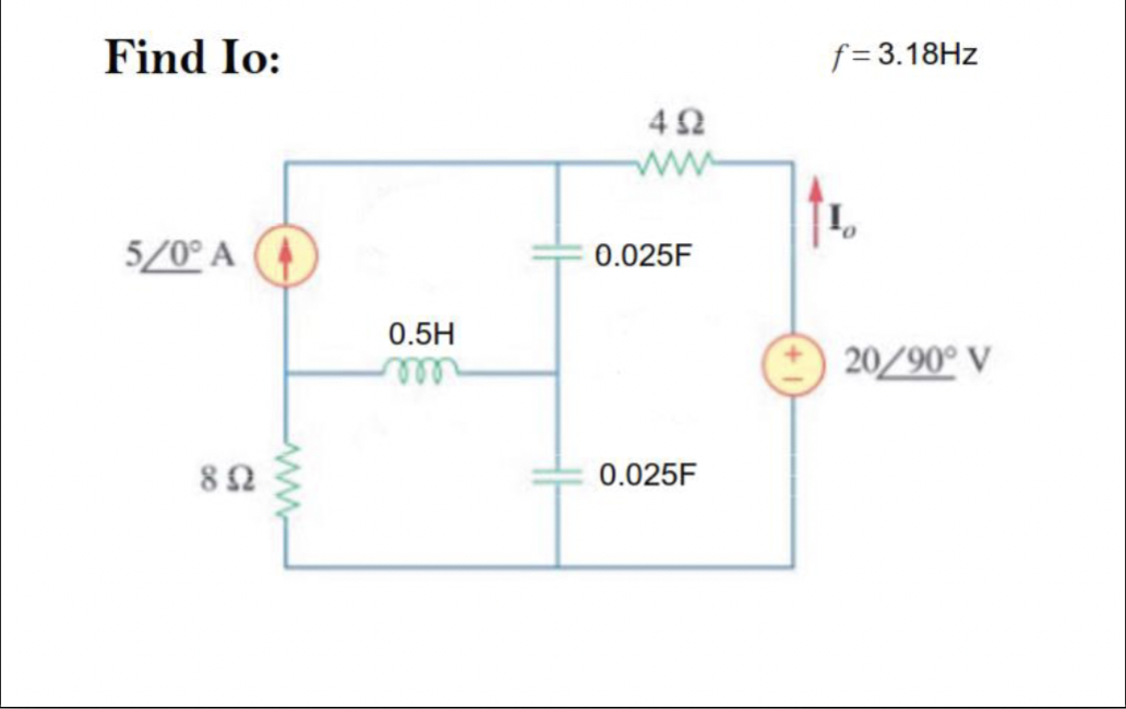 Solved Find Io:f=3.18Hz | Chegg.com