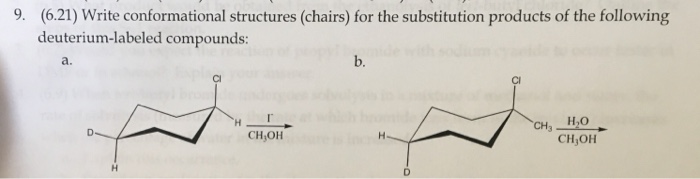 Solved 9. (6.21) Write conformational structures (chairs) | Chegg.com