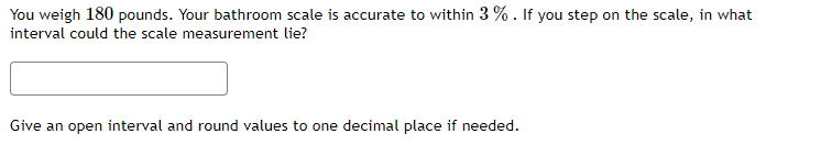 Solved You weigh 180 pounds. Your bathroom scale is accurate | Chegg.com