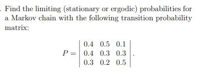 Solved Find the limiting (stationary or ergodic) | Chegg.com