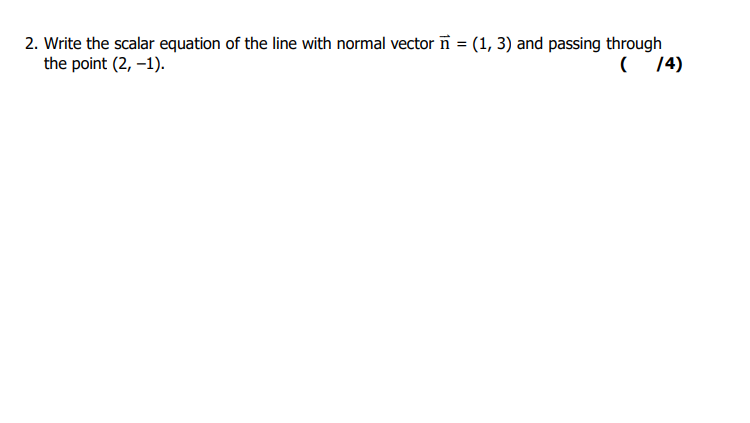 Solved 2. Write the scalar equation of the line with normal | Chegg.com