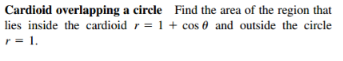 Cardioid overlapping a circle Find the area of the | Chegg.com