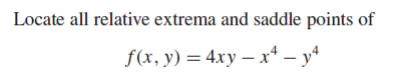 Solved Locate all relative extrema and saddle points of | Chegg.com