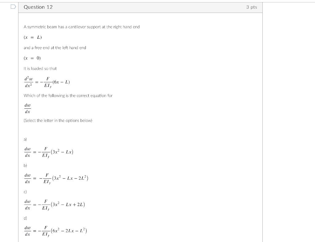 Solved Question 12 3 pts A symmetric beam has a cantilever | Chegg.com