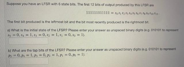 Solved Suppose you have an LFSR with 6 state bits. The first | Chegg.com