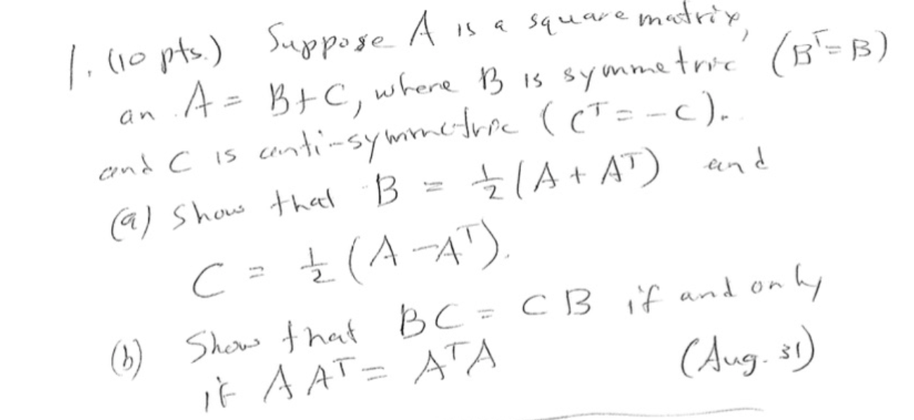 Solved 1. (10 pts.) Suppose A is a square matrix, an A=B+C, | Chegg.com