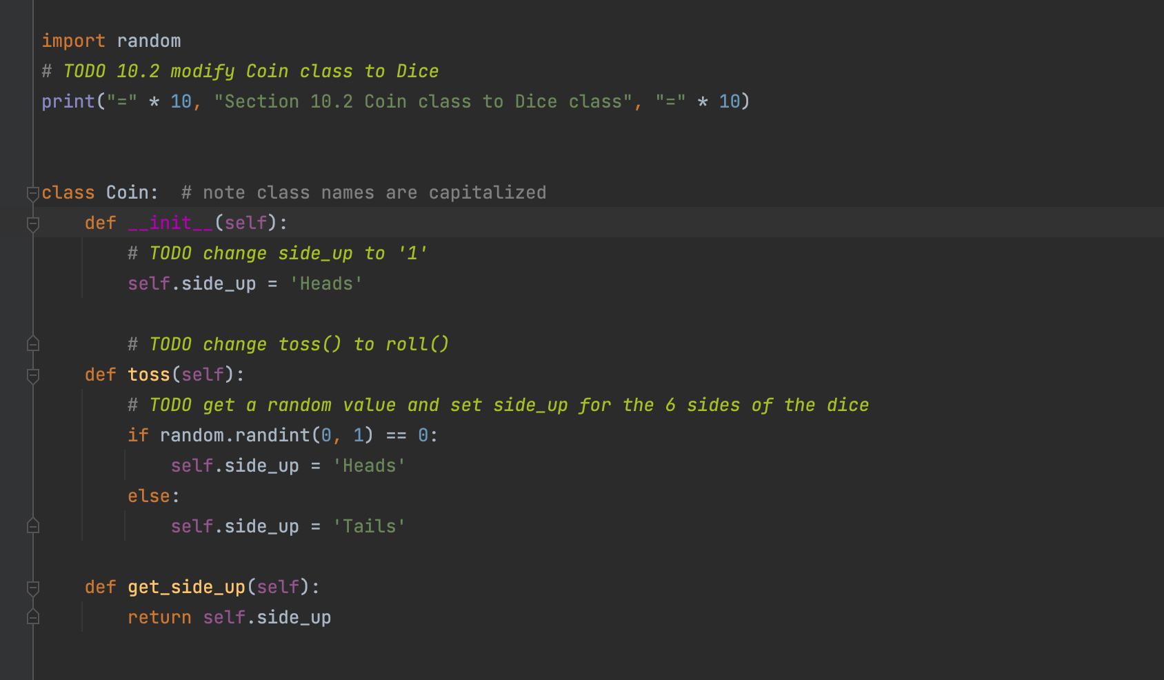 Solved import random # TODO 10.2 modify Coin class to Dice | Chegg.com