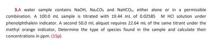 Solved 3.A water sample contains NaOH,Na2CO3 and NaHCO3, | Chegg.com