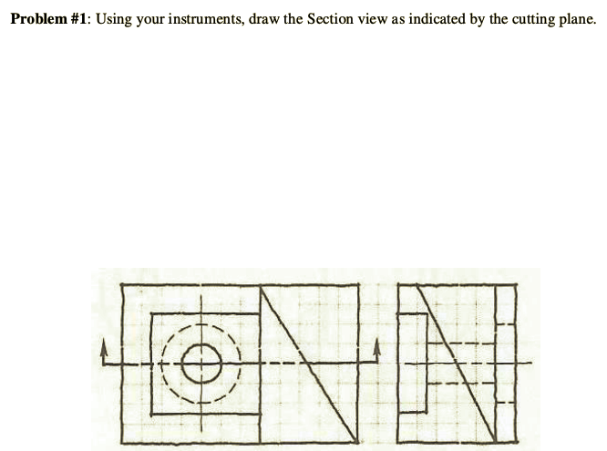 Solved Problem #1: Using your instruments, draw the Section | Chegg.com