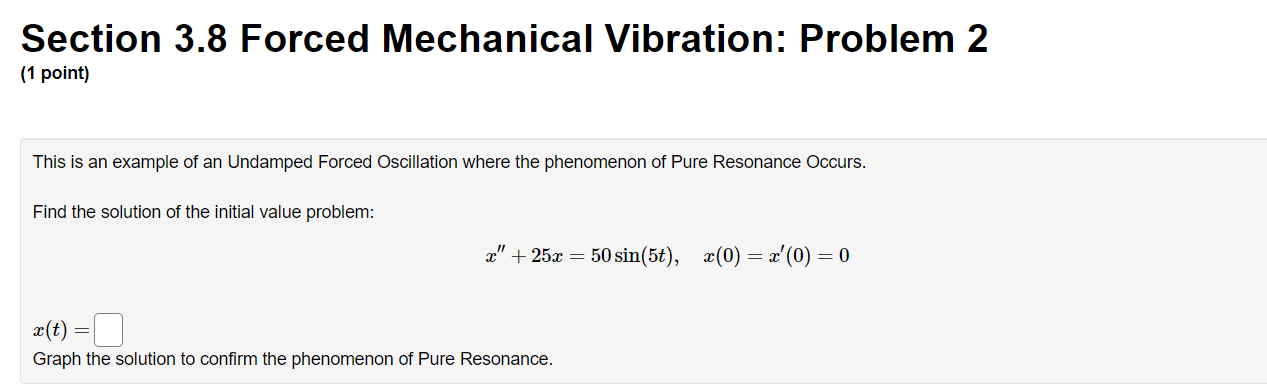 Solved Section 3.8 Forced Mechanical Vibration: Problem 2 (1 | Chegg.com