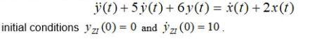 Solved Find the zero-input and zero-state response of the | Chegg.com