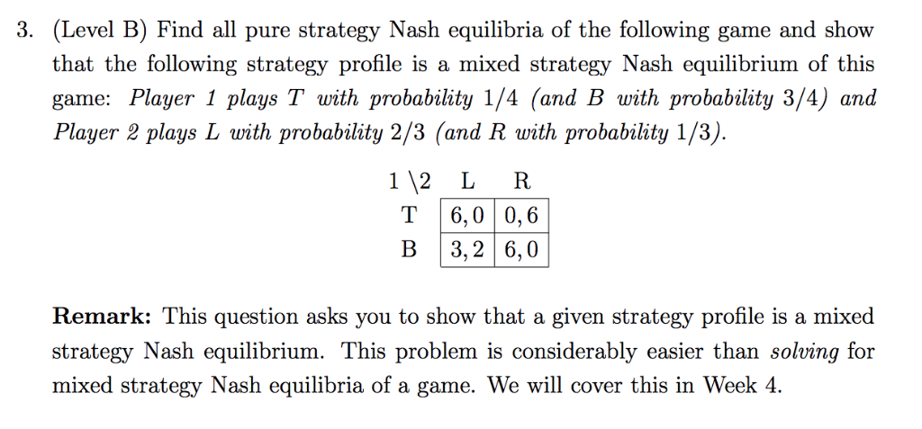Solved 3. (Level B) Find all pure strategy Nash equilibria | Chegg.com