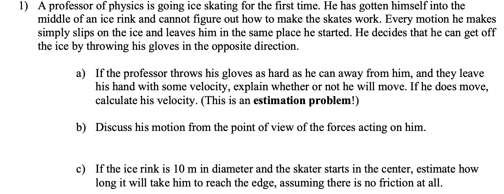Solved A professor of physics is going ice skating for the | Chegg.com