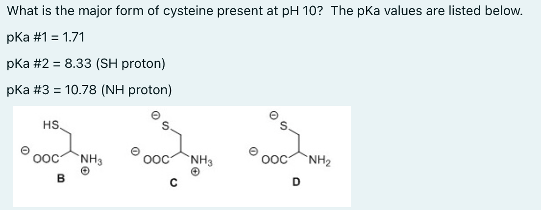 Solved What is the major form of cysteine present at pH 10? | Chegg.com