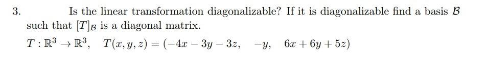Is the linear transformation diagonalizable? If it is | Chegg.com