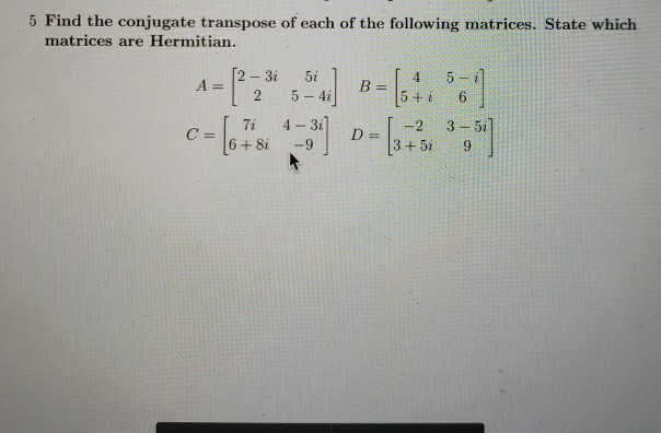 Solved 5 Find the conjugate transpose of each of the | Chegg.com