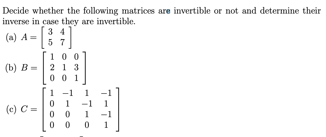 Solved Decide whether the following matrices are invertible | Chegg.com