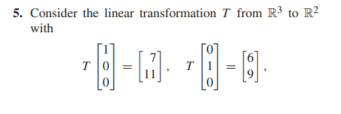 Solved 5. Consider the linear transformation T from R3 to R2 | Chegg.com