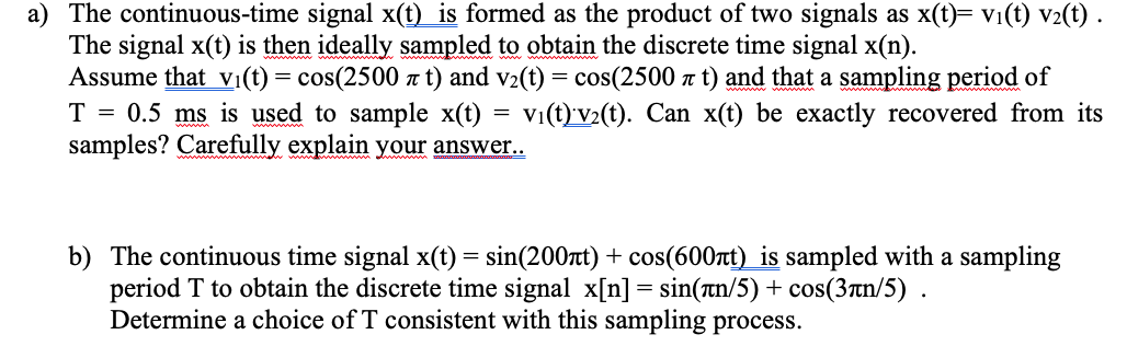 Solved a) The continuous-time signal x(t) is formed as the | Chegg.com