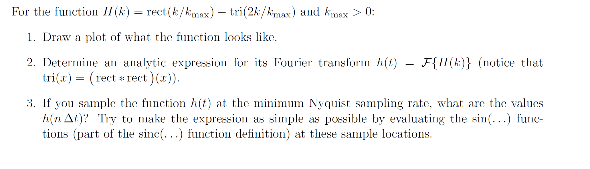Solved For the function H(k)=rect(k/kmax)−tri(2k/kmax) and | Chegg.com