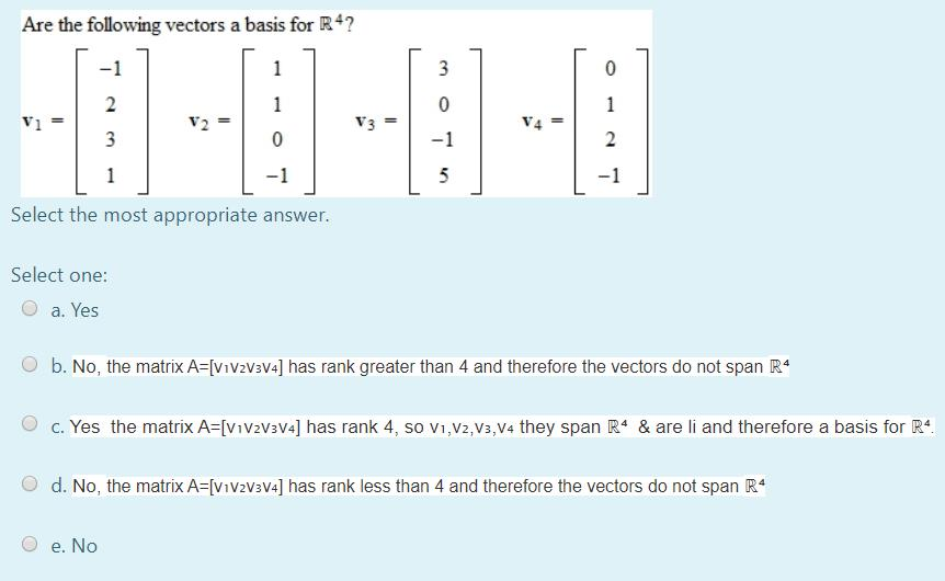 Solved Are the following vectors a basis for R4? -1 1 3 0 2 | Chegg.com