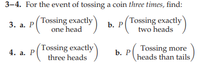 Solved 3-4. ﻿For the event of tossing a coin three times, | Chegg.com
