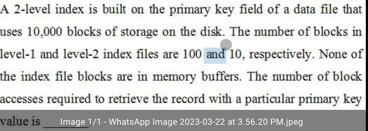 Solved A 2-level index is built on the primary key field of | Chegg.com