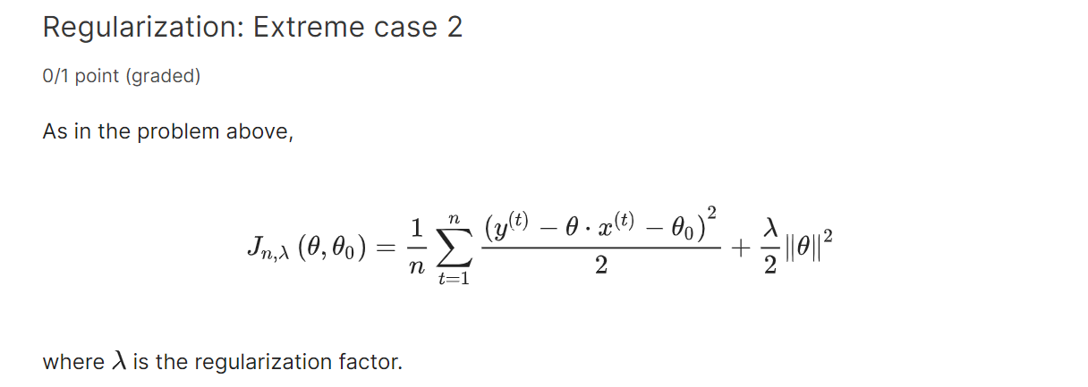 Solved Regularization: Extreme case 2 0/1 point (graded) As | Chegg.com