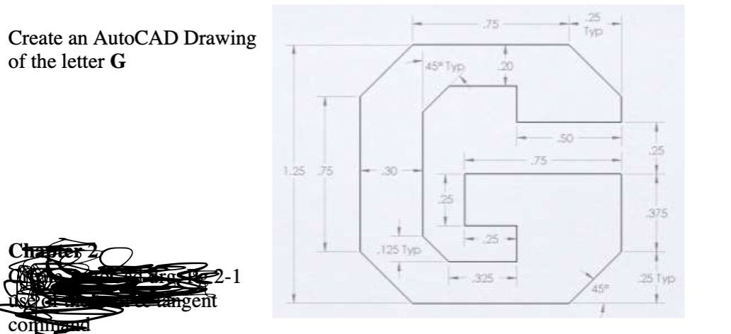 Solved - 1.75 - Typ Create an AutoCAD Drawing of the letter | Chegg.com