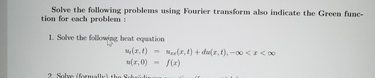 Solved Solve the following problems using Fourier transform | Chegg.com