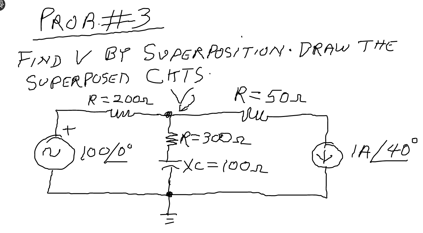 Solved PROB. #3 FIND V BY SUPERPOSITION-DRAW THE SUPERPOSED | Chegg.com