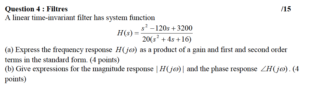 Solved Question 4 : Filtres /15 A linear time-invariant | Chegg.com