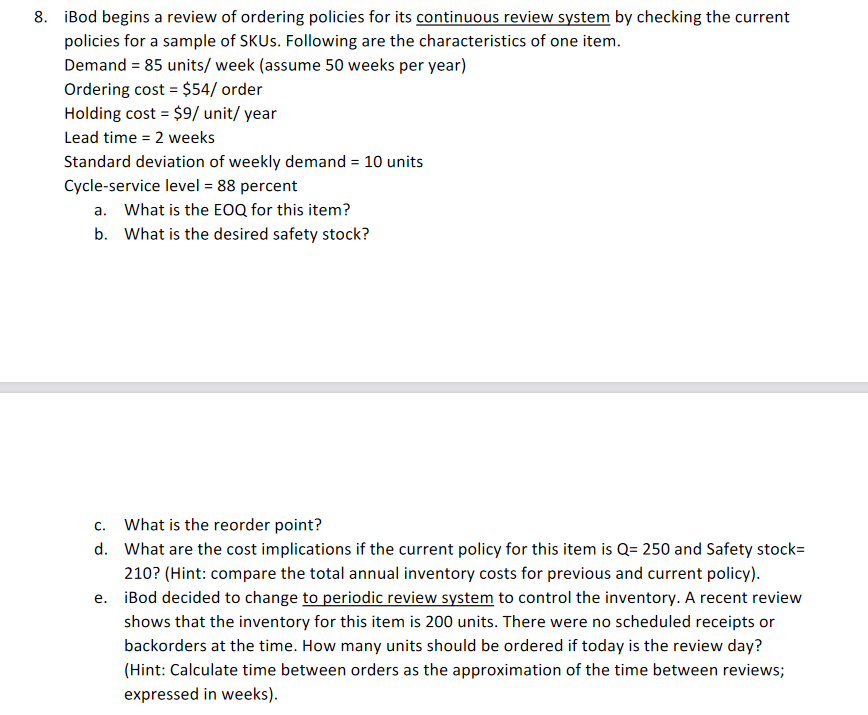 Solved 8. iBod begins a review of ordering policies for its | Chegg.com