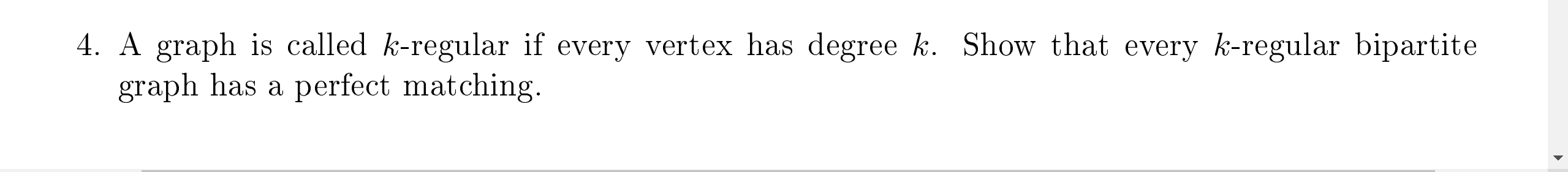 Solved 4. A graph is called k-regular if every vertex has | Chegg.com