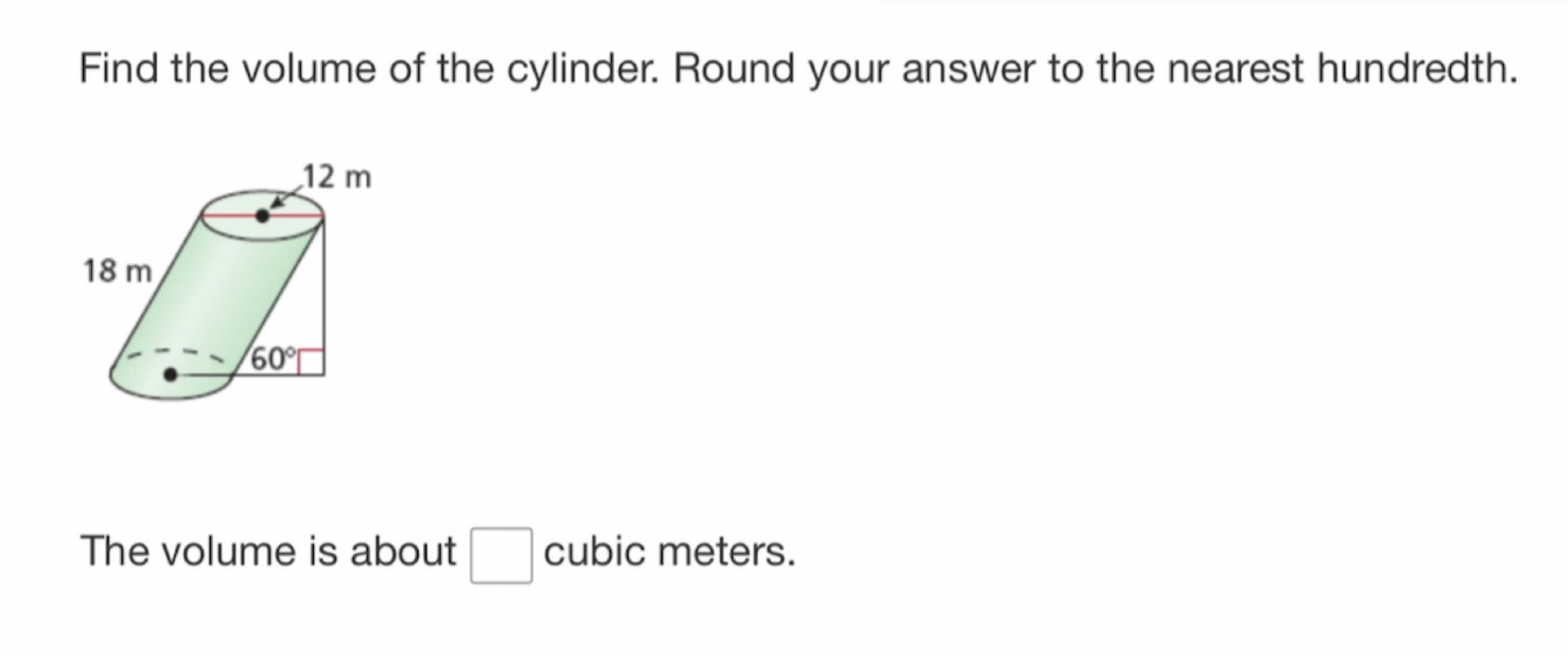 Solved Find the volume of the cylinder. Round your answer to | Chegg.com